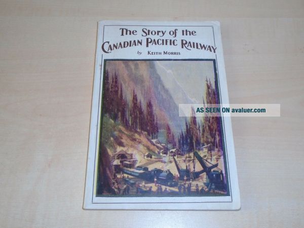 1925 The Story Of Canadian Pacific Railway Softcover Illustrated, Fold ...