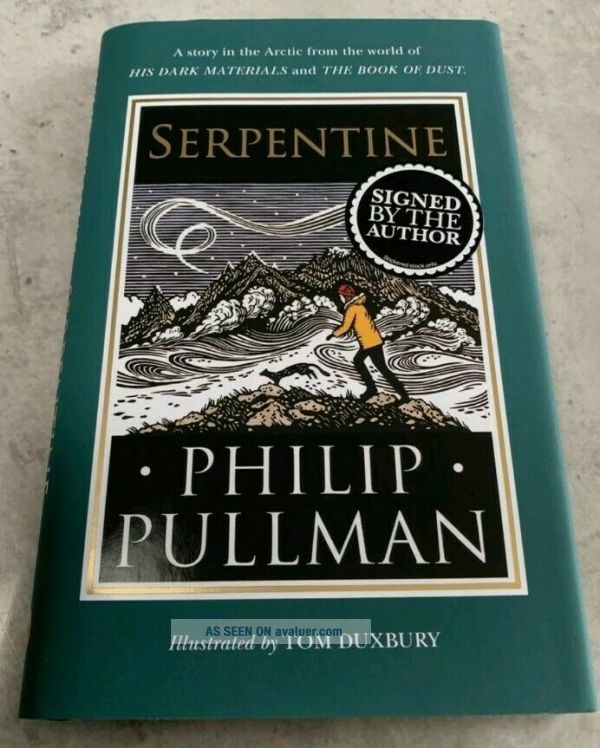 SIGNED Serpentine Philip Pullman 1st UK Edition (1/1) HARDBACK BOOK OF ...