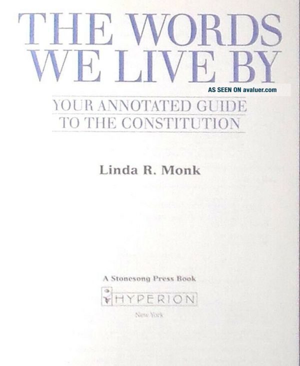 The Words We Live By:Your Annotated Guide To The Constitution HB/DJ 1st ...