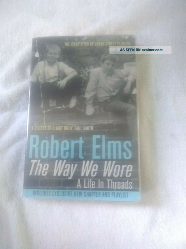 THE WAY WE WORE A LIFE IN THREADS ROBERT ELMS EX LIBRARY DO PROTECTIVE ...