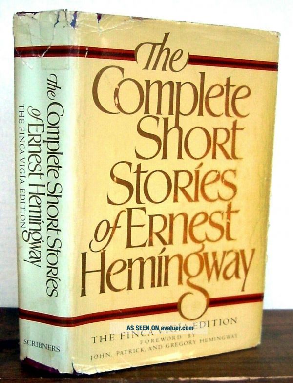 THE COMPLETE SHORT STORIES OF ERNEST HEMINGWAY THE FINCA VIGIA EDITION ...