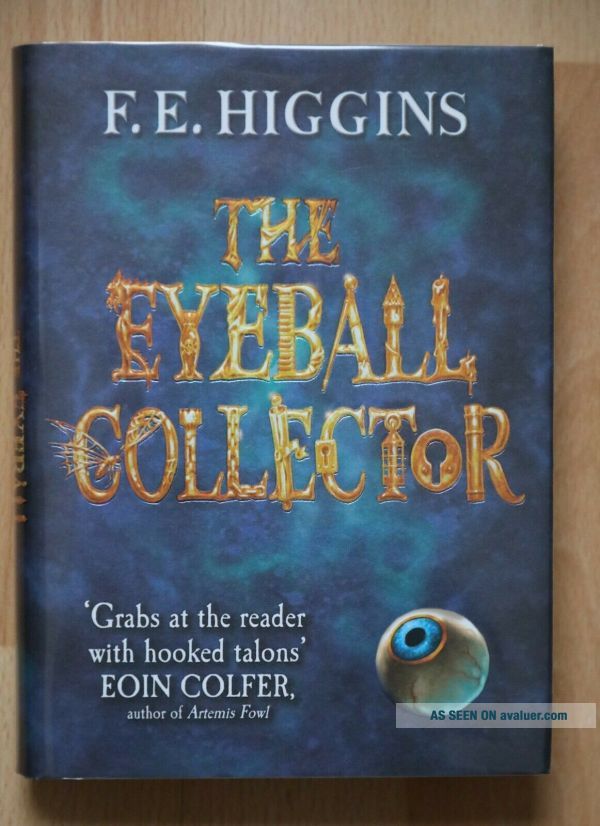 FE Higgins : The Eyeball Collector - Signed Lined Dated First Edition ...