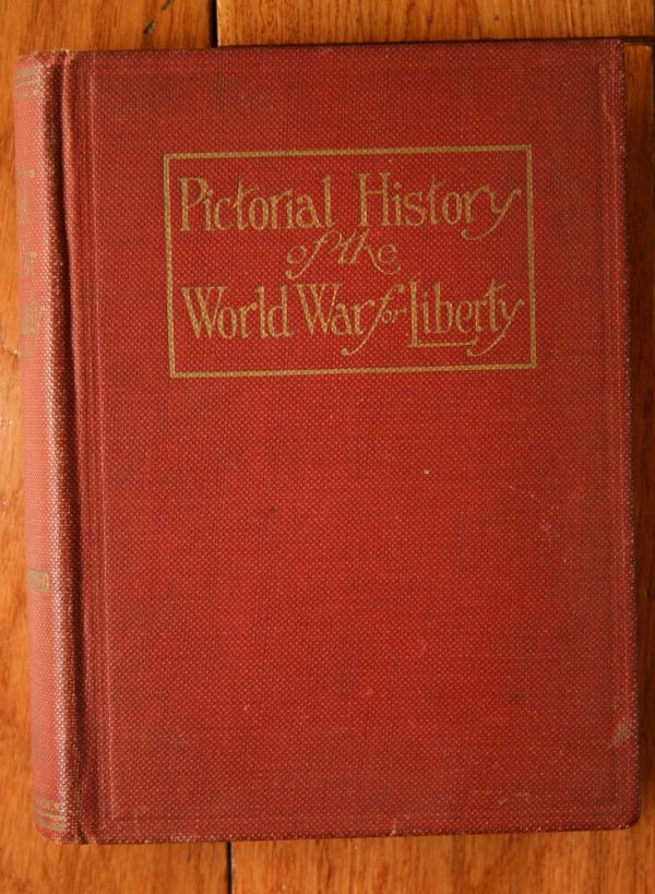 Pictorial History Of The World War For Liberty 1919 WW1 ILLUSTRATED ...